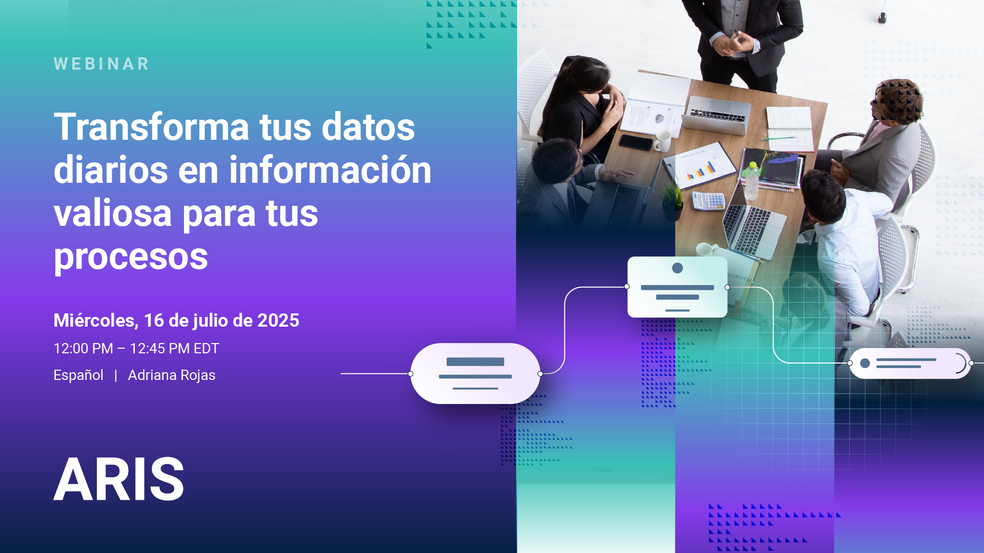 0725-Transforma tus datos diarios en información valiosa para tus procesos - ARIS